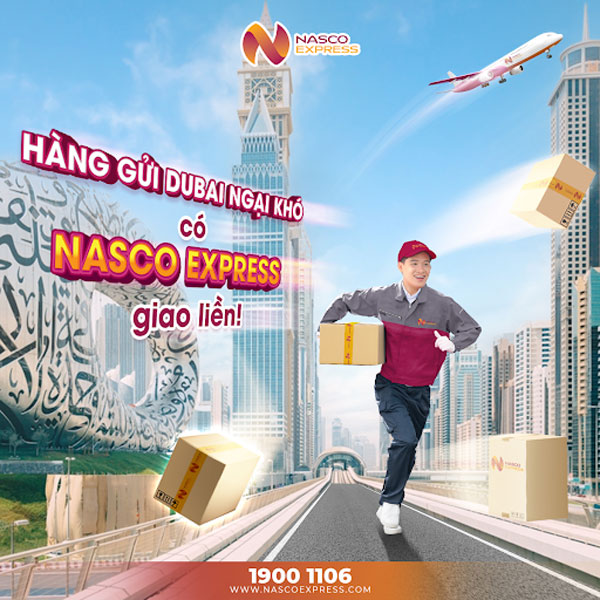 Dịch vụ gửi hàng đi Dubai an toàn, uy tín tại Nasco Express
